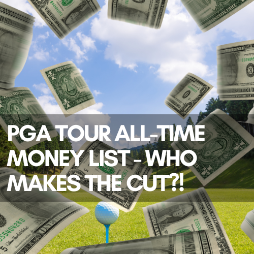 All-time PGA Tour Money List - Who Makes the Cut? (2 major shocks!)